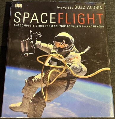 SpaceFlight The Complete Story from Sputnik to Shuttle And Beyond by ...