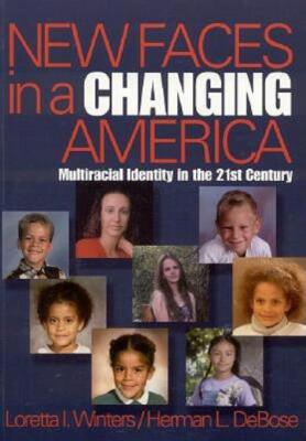New Faces In A Changing America: Multiracial Identity In The 21St ...