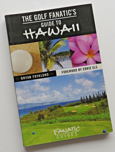 AUTOD Paperback THE GOLF FANATIC'S GUIDE TO HAWAII Bryan Fryklund ...