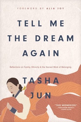 Tell Me the Dream Again: Reflections on Family, Ethnicity, and the ...