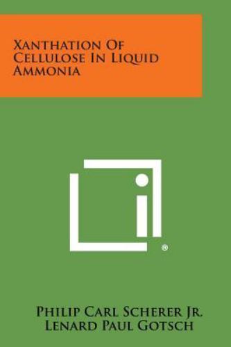 Xanthation of Cellulose in Liquid Ammoni by Earle B. Norris, Philip ...