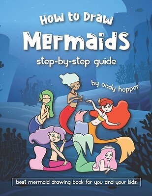 How Draw Mermaids Step-by-Step Guide Best Mermaid Drawing Boo by Hopper ...