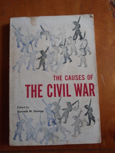 The Causes of the Civil War Edited by Kenneth M. Stampp 1961 5th ...
