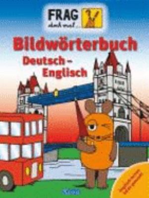 Frag doch mal die Maus Bildwörterbuch Deutsch - Englisch by Birgit ...