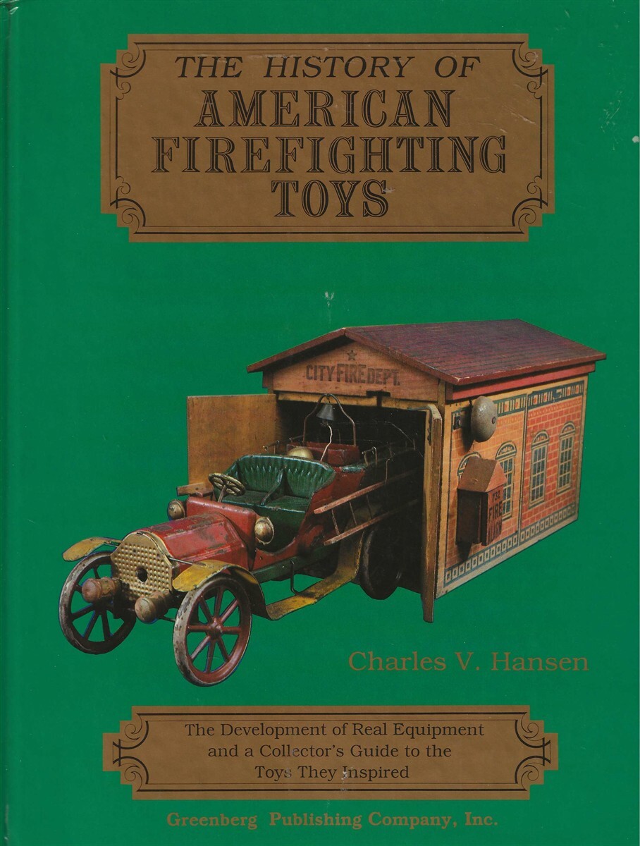 History of American Firefighting Toys: The Development of Real ...