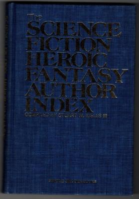 The Science Fiction Heroic Fantasy Author Index by Stuart W. Wells III ...