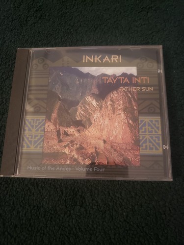 Tayta Inti Father Sun Music of the Andes, Volume Four by Inkari, CD ...