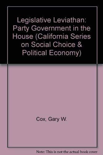 Legislative Leviathan : Party Government in the House by Mathew D. McCubbins and Gary W. Cox ...