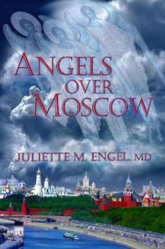 Juliette M. Engel MD Angels Over Moscow (Paperback) (US IMPORT ...