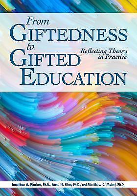 From Giftedness to Gifted Education : Reflecting Theory in Practice by ...