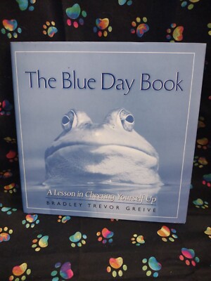 The Blue Day Book : A Lesson in Cheering Yourself Up by Bradley Trevor ...
