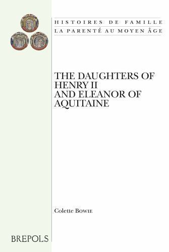 Histoires De Famille. La Parente Au Moyen Age Ser.: Daughters of Henry ...