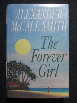 The Forever Girl [Hardcover] [Feb 11, 2014] McCall Smith, Alexander ...
