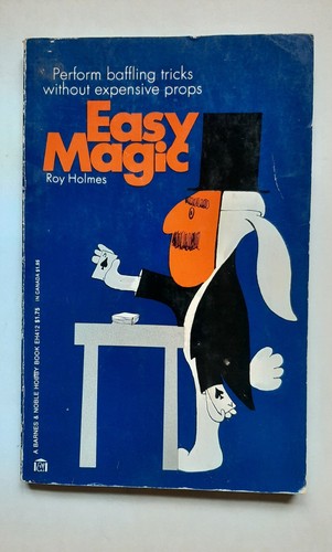Easy Magic by Roy Holmes perform baffling tricks without expensive ...