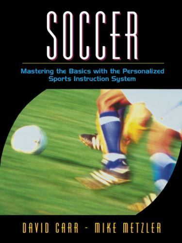 Soccer: Mastering the Basics with the Personalized Sports Instruction ...