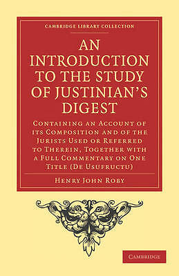 An Introduction to the Study of Justinian's Digest: Containing an ...