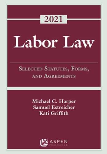 Labor Law: Selected Statutes, Forms, and Agreements, 2021 Statutory ...