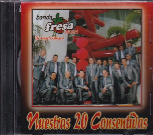 Banda Fresa De Angel Gallegos, Nuestras 20 Consentidas: Banda Fre ...