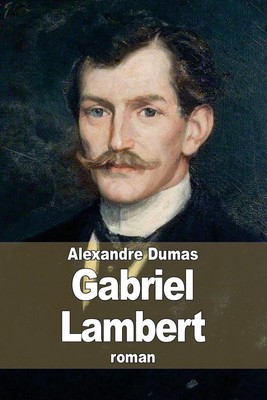 Gabriel Lambert by Alexandre Dumas (English) Paperback Book ...