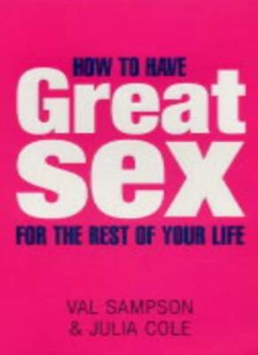 How To Have Great s** For The Rest Of Your Life,Val Sampson, Julia Cole ...