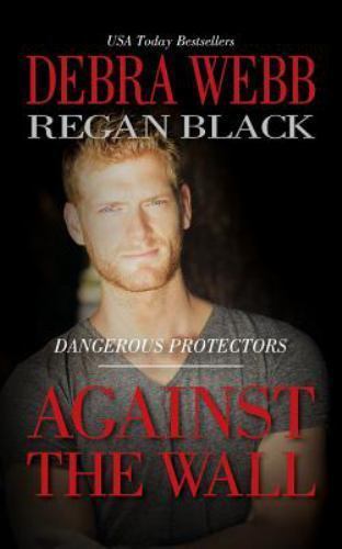 Against the Wall by Regan Black and Debra Webb (2014, Trade Paperback ...