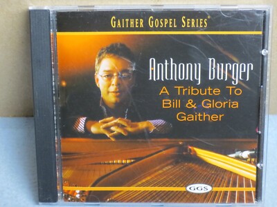 Anthony Burger - A Tribute to Bill & Gloria Gaither ( CD-2004- Gaither ...