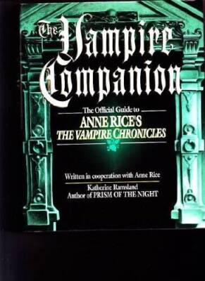The Vampire Companion: The Official Guide to Anne Rice's The Vampir ...
