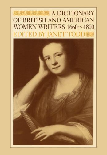 Dictionary of British and American Women Writers 1660-1800 by Janet ...