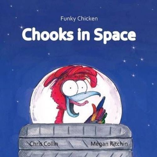 Funky Chicken : Chooks In Space by Chris Collin (Hardcover, 2021) for ...