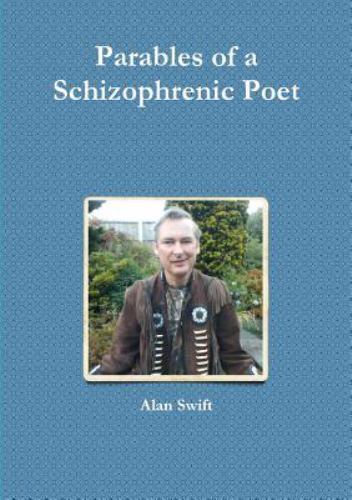 Parables of a Schizophrenic Poet by Alan Swift (2014, Trade Paperback ...