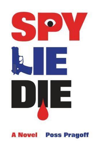 Spy Lie Die by Poss Pragoff (2016, Trade Paperback) for sale online | eBay