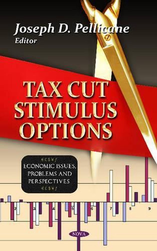 Tax Cut Stimulus Options by Joseph D. Pellicane (English) Hardcover ...