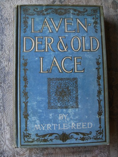 Myrtle Reed - Lavender and Old Lace - 1902 - hardcover | eBay
