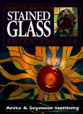 How to Work in Stained Glass - Paperback By Isenberg, Anita - GOOD ...