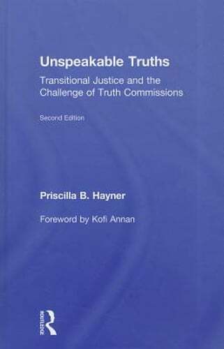 Unspeakable Truths: Transitional Justice and the Challenge of Truth Commissions 9780415872027| eBay