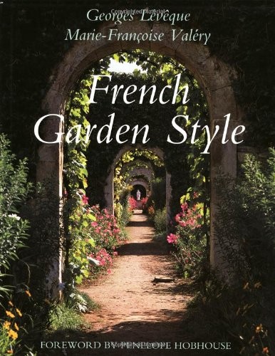 French Garden Style By Georges Leveque, Marie-FranCoise Valery ...