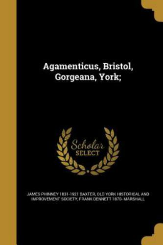Agamenticus, Bristol, Gorgeana, York; by James Phinney 1831-1921 Baxter ...