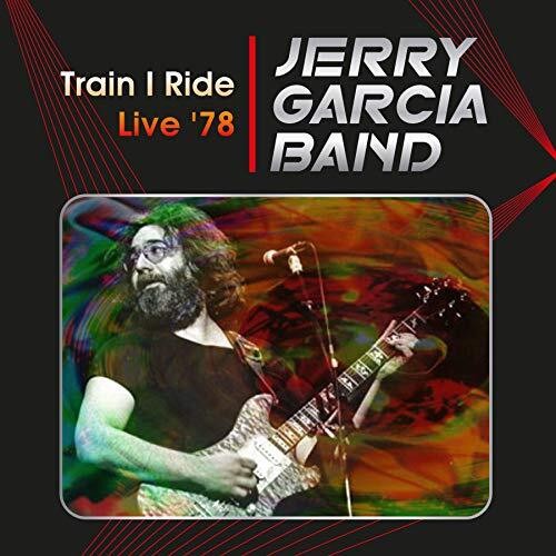 Jerry Garcia Band Train I Ride: Live '78 (CD) Album 637740908695 | eBay