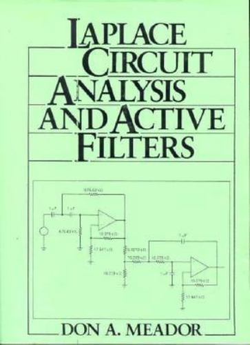 Laplace Circuit Analysis and Active Filters by Don Meador (1996 ...