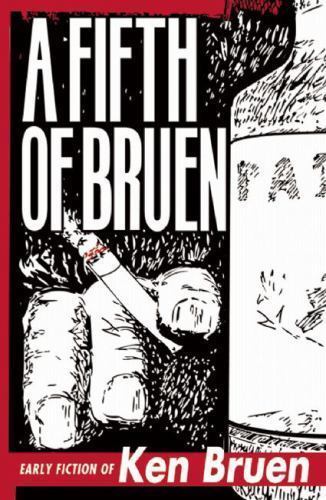 A Fifth of Bruen: Early Fiction of Ken Bruen Paperback by Ken Bruen ...