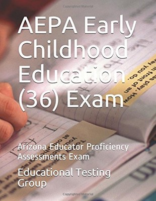 AEPA EARLY CHILDHOOD EDUCATION (36) EXAM: ARIZONA EDUCATOR By ...