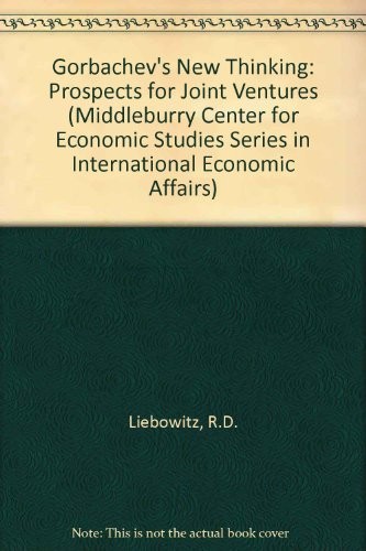 GORBACHEV'S NEW THINKING: PROSPECTS FOR JOINT VENTURES By Ronald ...
