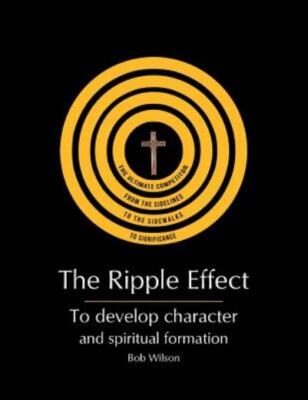 The Ripple Effect: To Develop Character And Spiritual Formation ...