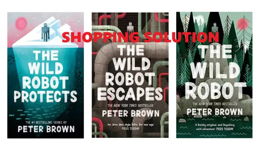 The Wild Robot Series: The Wild Robot +Protects +Escapes by Peter Brown ...