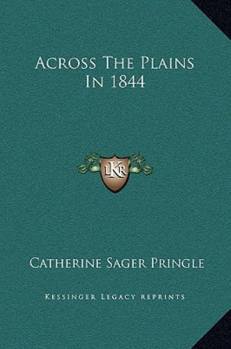 Across the Plains In 1844 by Catherine Sager Pringle (2010, Hardcover ...