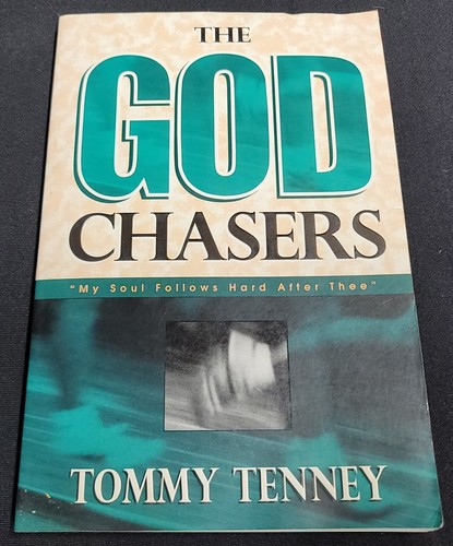 The God Chasers: My Soul Follows Hard after Thee by Tommy Tenney 1998 ...