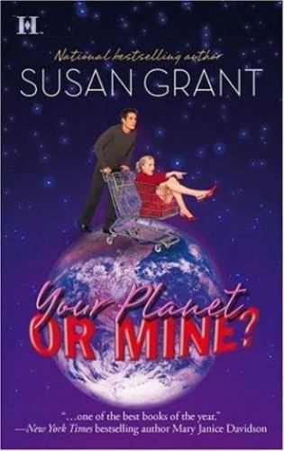 Your Planet or Mine? (Otherworldly Men, Book 1) by Susan Grant ...