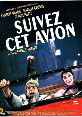 Fiche Cinéma Première - SUIVEZ CET AVION (LAMBERT WILSON-ISABELLE ...