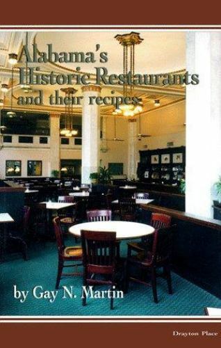 Alabama's Historic Restaurants and Their Recipes by Martin, Gay N ...