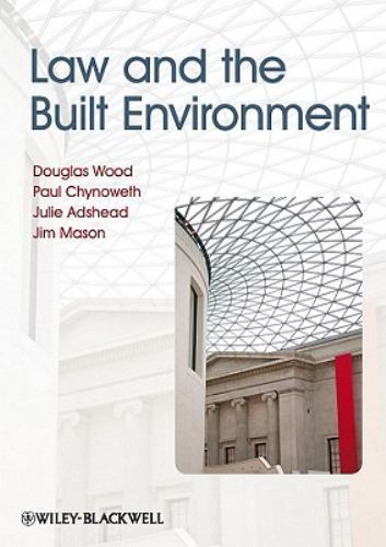 Law and the Built Environment by Julie Adshead, Paul Chynoweth, Douglas ...